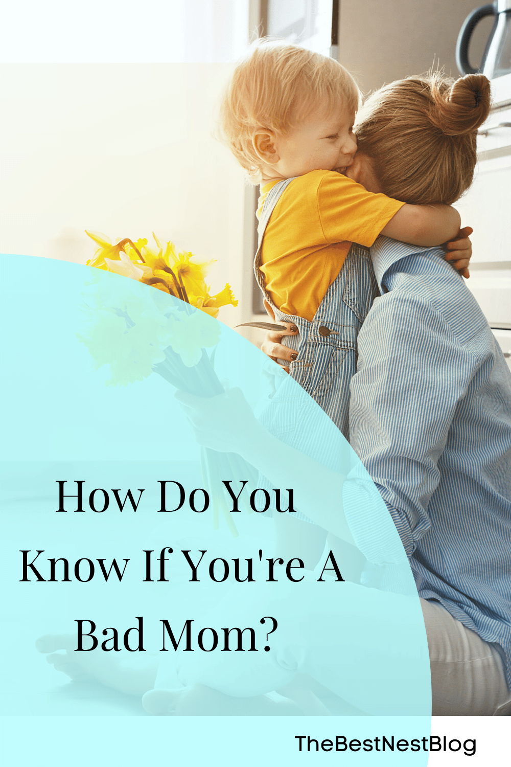 How do You Know if You're a Bad Mom?
